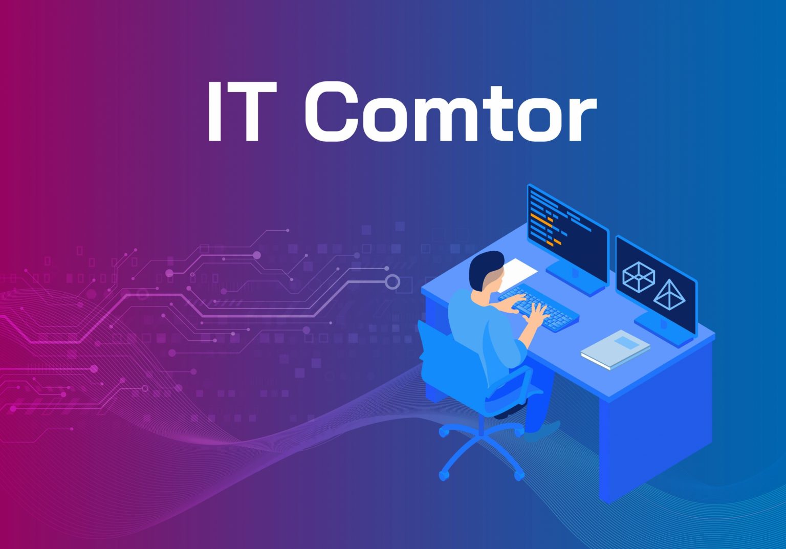 IT Comtor là gì? Công việc của IT Comtor là làm gì?